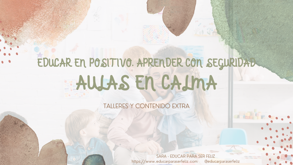 AULAS EN CALMA. Talleres y contenido extra – Educar para ser Feliz